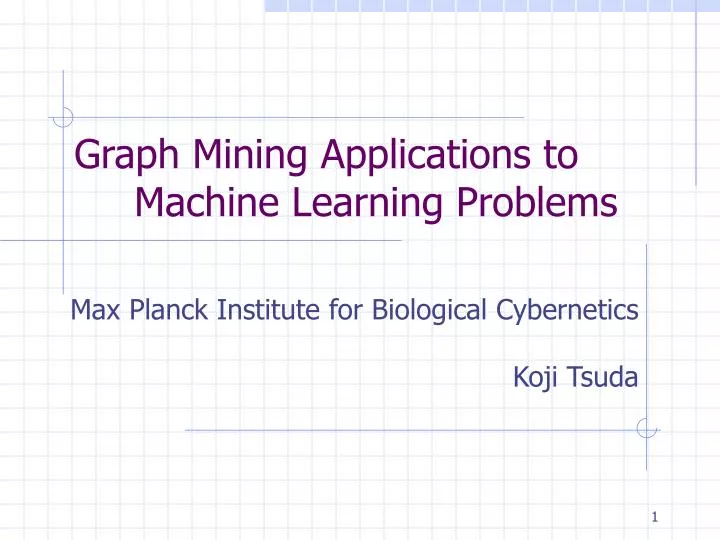 PPT - Graph Mining Applications to Machine Learning Problems PowerPoint ...