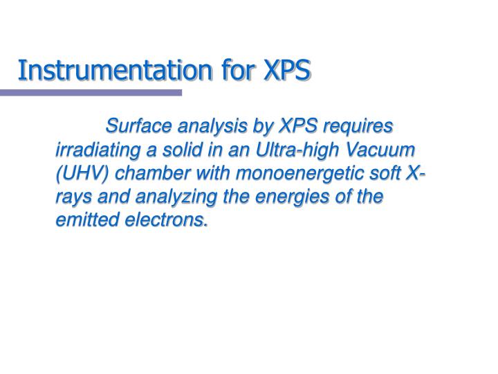 PPT - X-ray Photoelectron Spectroscopy (XPS) PowerPoint Presentation ...