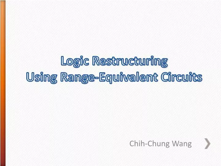 PPT - Logic Restructuring Using Range-Equivalent Circuits PowerPoint Presentation - ID:7002784