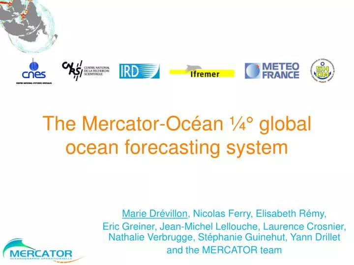 PPT - The Mercator-Océan ¼° global ocean forecasting system PowerPoint ...