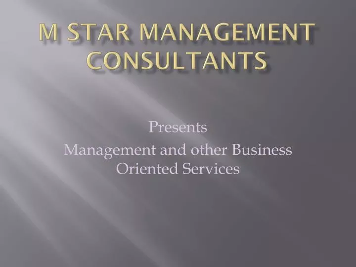 PPT - M STAR MANAGEMENT CONSULTANTS PowerPoint Presentation, free ...