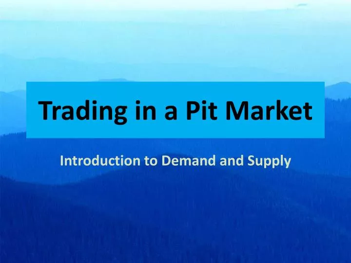 PPT - Trading in a Pit Market PowerPoint Presentation, free download ...