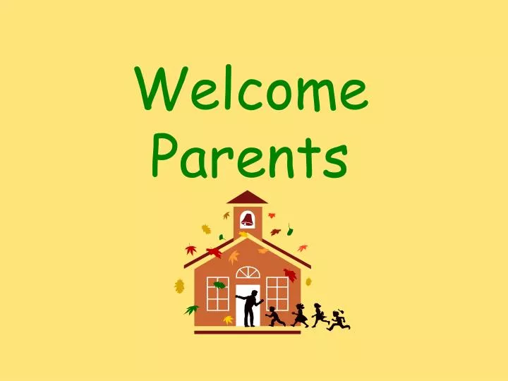 PPT - Welcome Parents PowerPoint Presentation, free download - ID:7004843