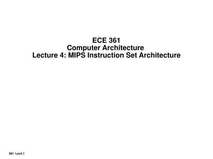 PPT - ECE 361 Computer Architecture Lecture 4: MIPS Instruction Set ...