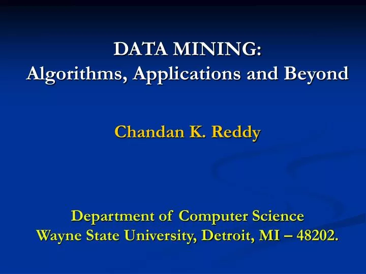 PPT - DATA MINING: Algorithms, Applications and Beyond PowerPoint ...