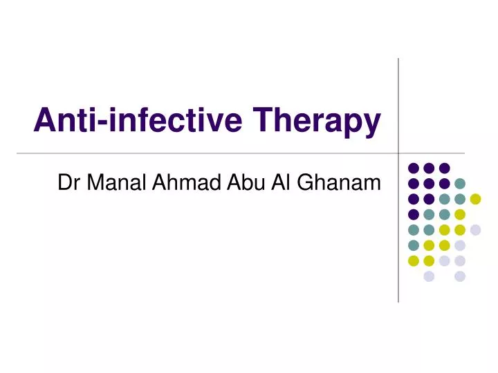 PPT - Anti-infective Therapy PowerPoint Presentation, free download ...