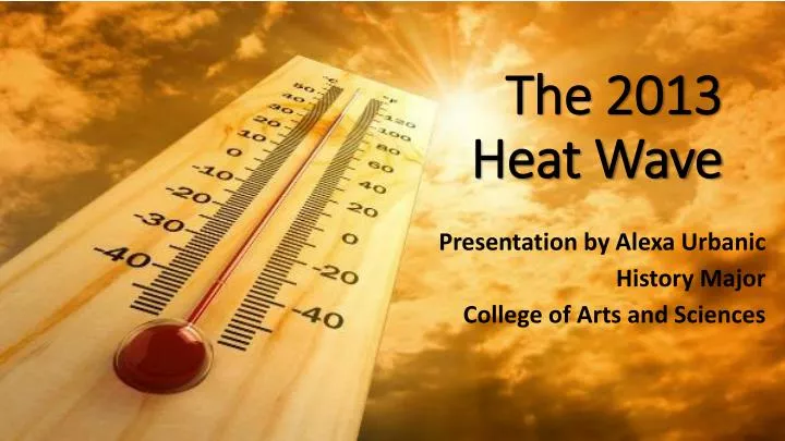 PPT - The 2013 Heat Wave PowerPoint Presentation, free download - ID ...