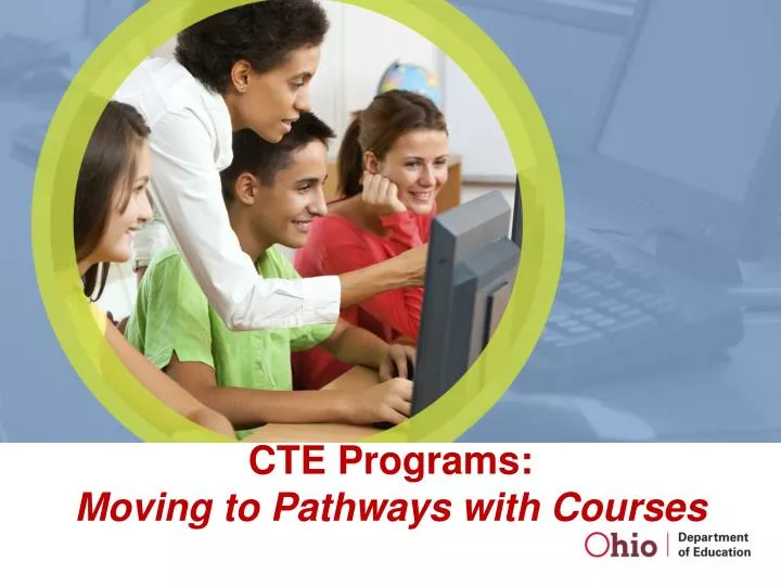 PPT - CTE Programs: Moving to Pathways with Courses PowerPoint ...