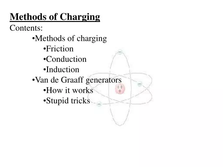 PPT - Methods of Charging Contents: Methods of charging Friction ...