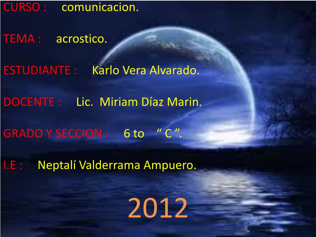 PPT - CURSO : comunicacion. TEMA : acrostico. ESTUDIANTE : Karlo Vera ...