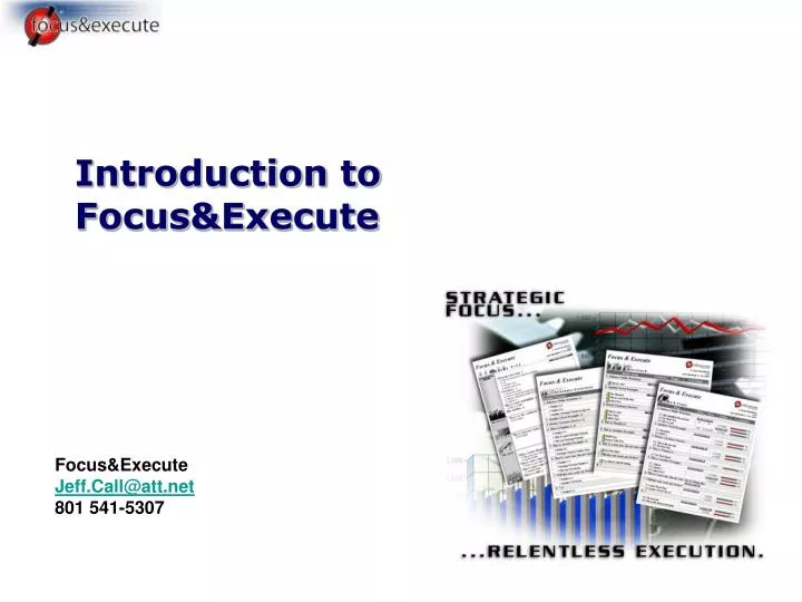 PPT - Introduction to Focus&Execute PowerPoint Presentation, free download - ID:7009830