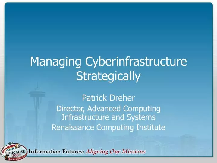 PPT - Managing Cyberinfrastructure Strategically PowerPoint ...