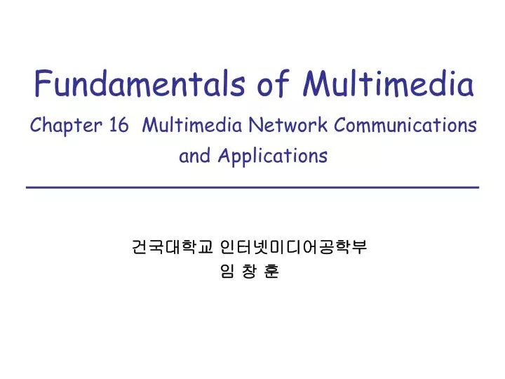 PPT - Fundamentals of Multimedia Chapter 16 Multimedia Network Communications and Applications ...