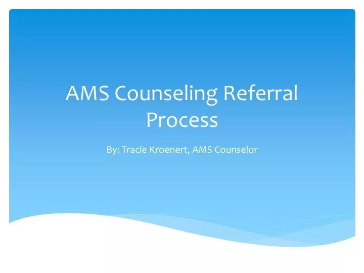 PPT - AMS Counseling Referral Process PowerPoint Presentation, free ...