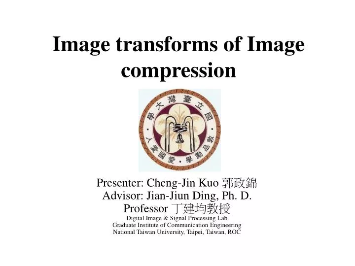 PPT - Image transforms of Image compression PowerPoint Presentation ...