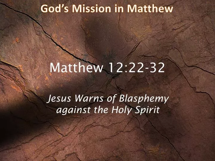 PPT - Matthew 12:22-32 PowerPoint Presentation, free download - ID:7011228