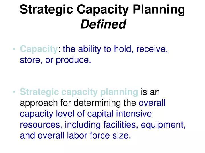PPT - Strategic Capacity Planning Defined PowerPoint Presentation, free ...