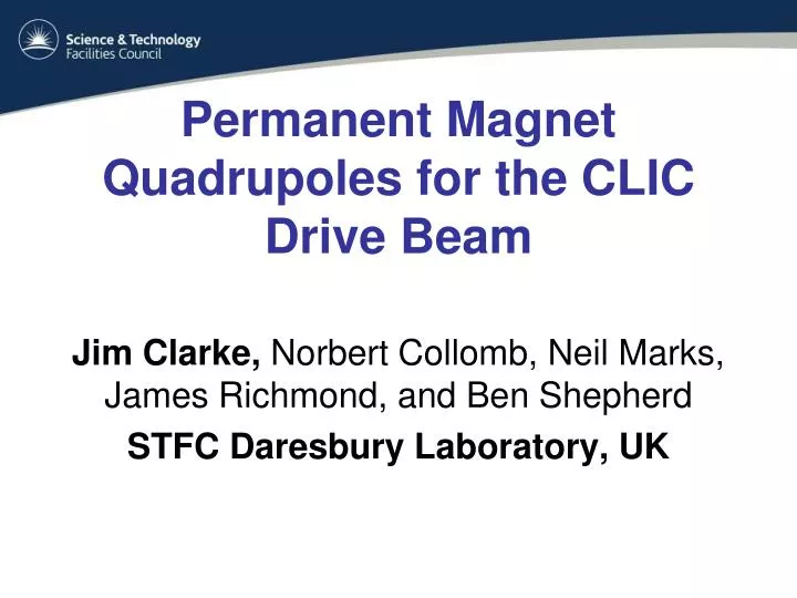 PPT - Permanent Magnet Quadrupoles for the CLIC Drive Beam PowerPoint ...