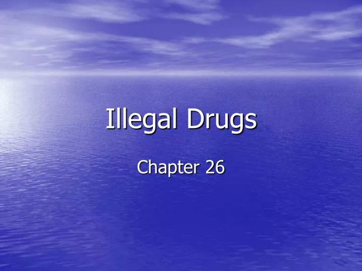 PPT - Illegal Drugs PowerPoint Presentation, free download - ID:7013620