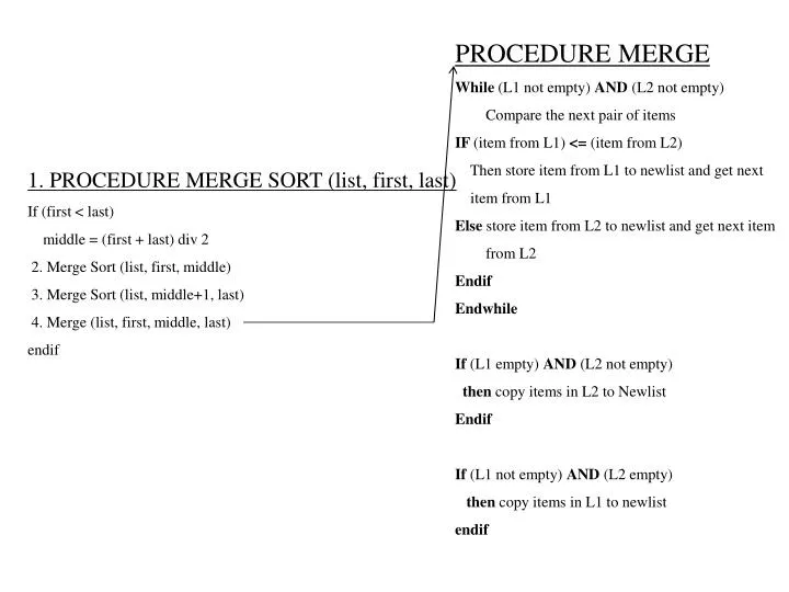 PPT - 1. PROCEDURE MERGE SORT (list, first, last) If (first