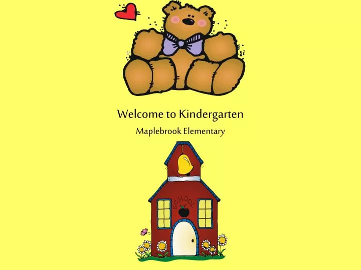 PPT - Welcome to Kindergarten Maplebrook Elementary PowerPoint ...