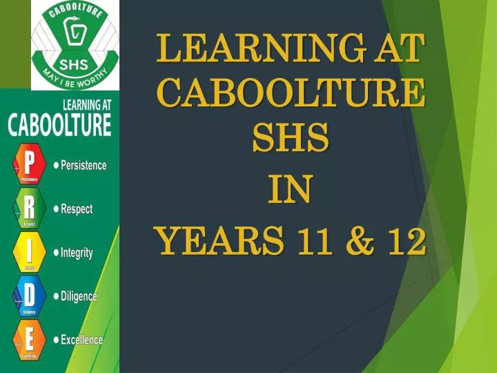 PPT - LEARNING AT CABOOLTURE SHS IN YEARS 11 & 12 PowerPoint ...