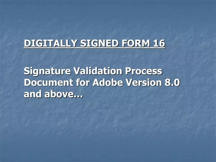 PPT - DIGITALLY SIGNED FORM 16 Signature Validation Process Document ...