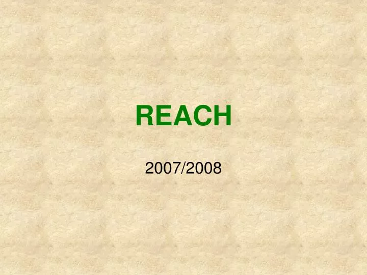 PPT - REACH PowerPoint Presentation, free download - ID:7017865