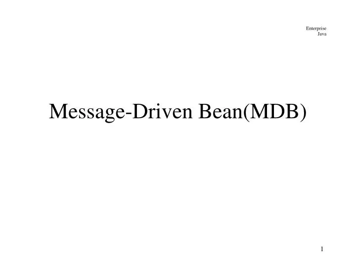 PPT - Message-Driven Bean(MDB) PowerPoint Presentation, free download - ID:7018204
