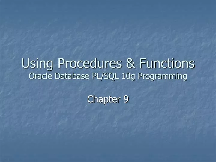Ppt Using Procedures And Functions Oracle Database Plsql 10g Programming Powerpoint
