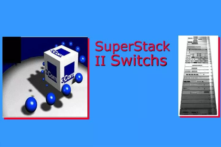 PPT - SuperStack II Switchs PowerPoint Presentation, free download - ID ...