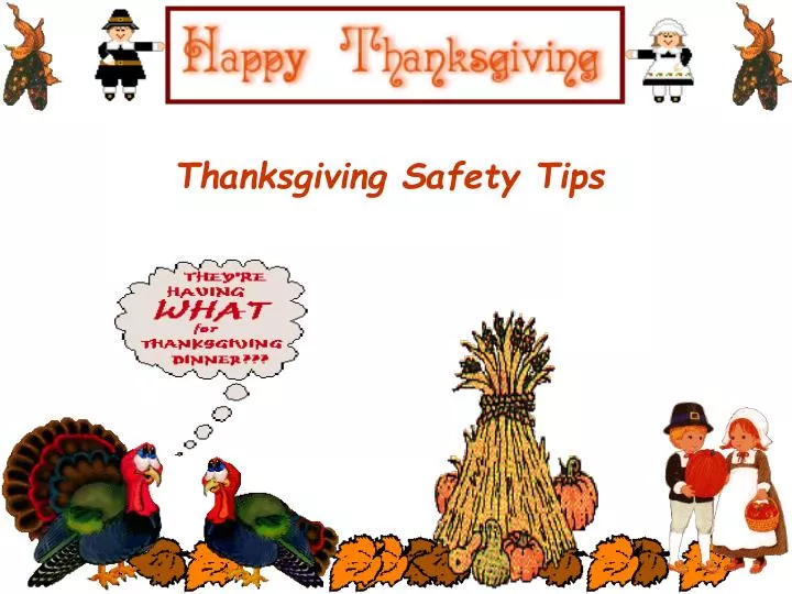 PPT - Thanksgiving Safety Tips PowerPoint Presentation, free download ...