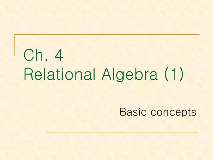 PPT - Ch. 4 Relational Algebra (1) PowerPoint Presentation, free ...