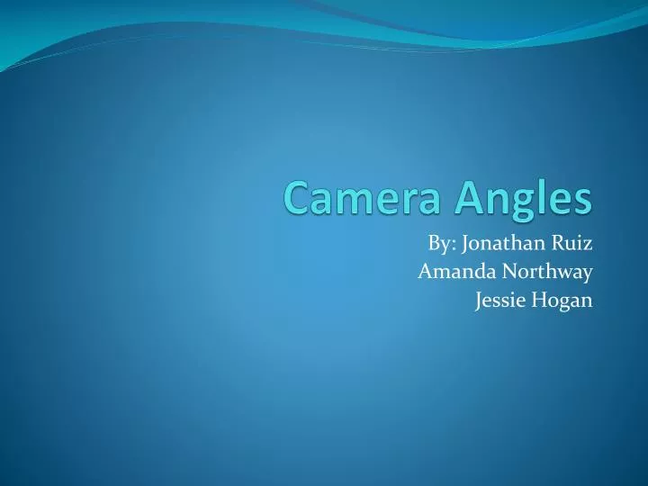 PPT - Camera Angles PowerPoint Presentation, free download - ID:7024144