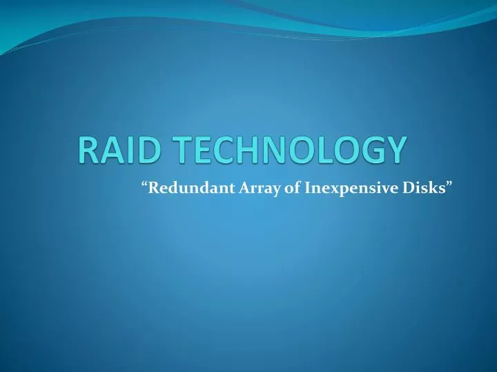 PPT - RAID TECHNOLOGY PowerPoint Presentation, free download - ID:7025348