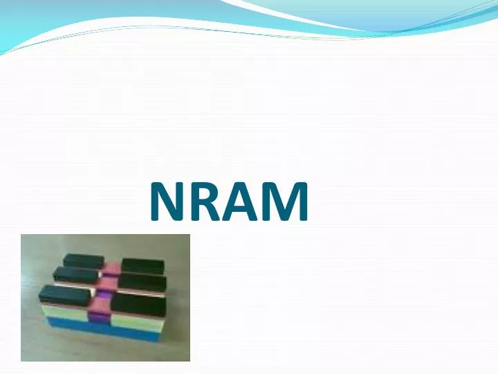 PPT - NRAM PowerPoint Presentation, free download - ID:7027447