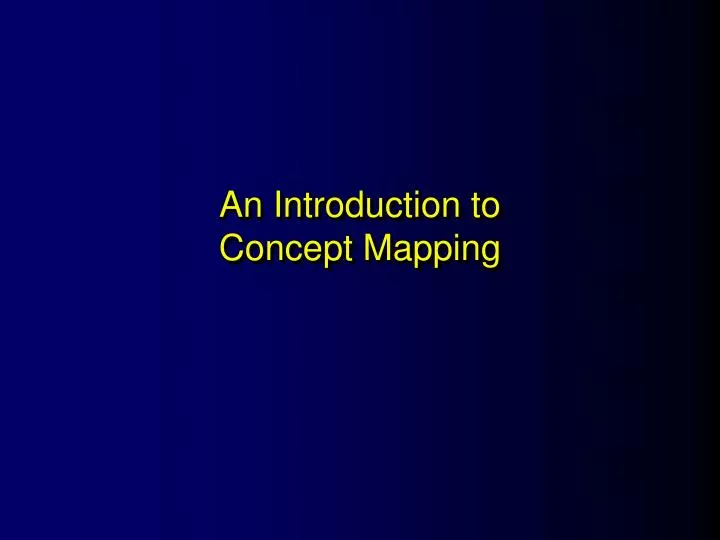 PPT - An Introduction to Concept Mapping PowerPoint Presentation, free ...