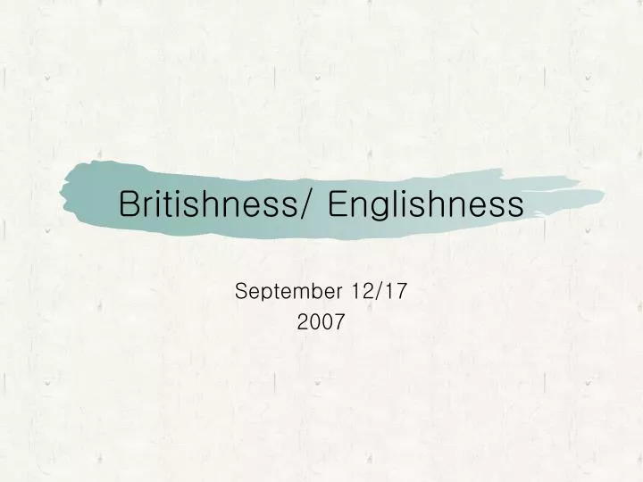 PPT - Britishness/ Englishness PowerPoint Presentation, free download ...