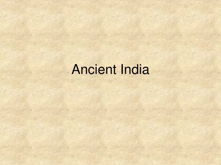 PPT - Ancient India PowerPoint Presentation, free download - ID:7027946 PPT - Ancient India PowerPoint Presentation, free download - ID:7027946