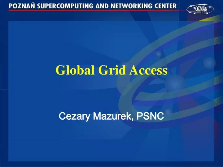 PPT - Global Grid Access PowerPoint Presentation, free download - ID ...