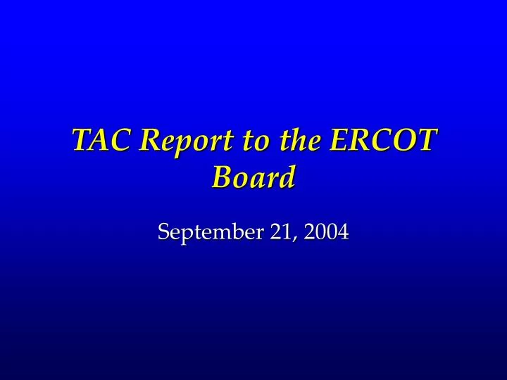 PPT - TAC Report to the ERCOT Board PowerPoint Presentation, free ...