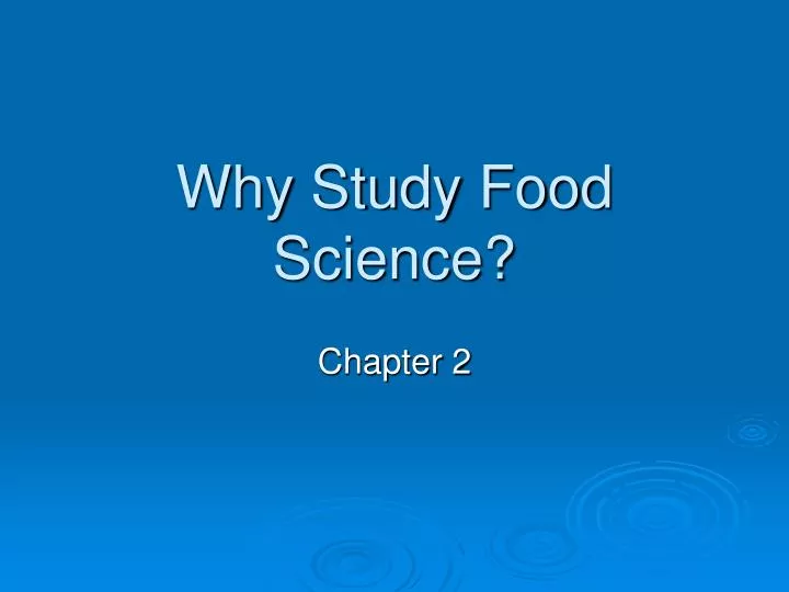 PPT - Why Study Food Science? PowerPoint Presentation, free download ...