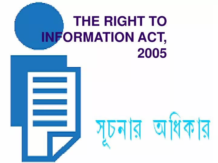 PPT - THE RIGHT TO INFORMATION ACT, 2005 PowerPoint Presentation, free download - ID:7029494
