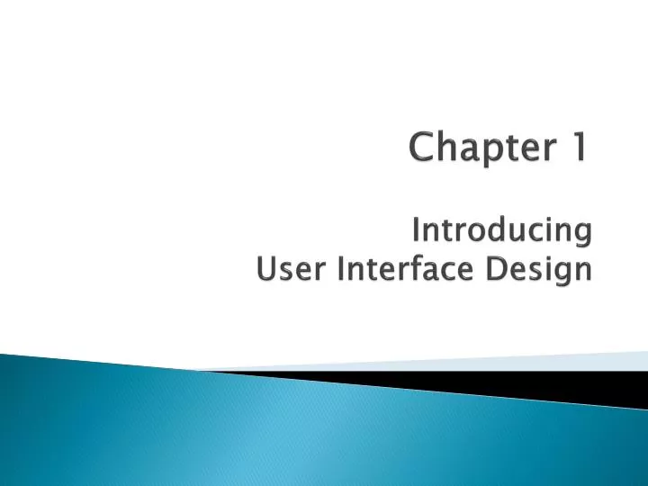 PPT - Chapter 1 Introducing User Interface Design PowerPoint ...