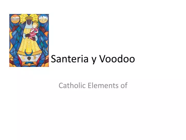 PPT - Santeria y Voodoo PowerPoint Presentation, free download - ID:7030749