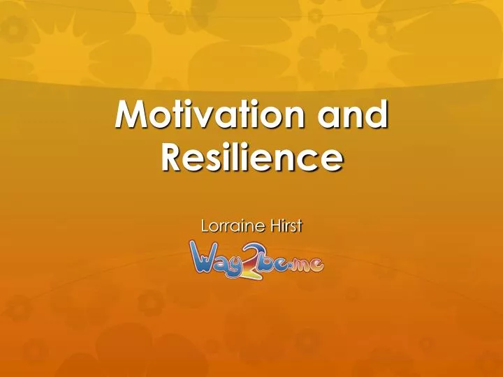 PPT - Motivation and Resilience PowerPoint Presentation, free download ...