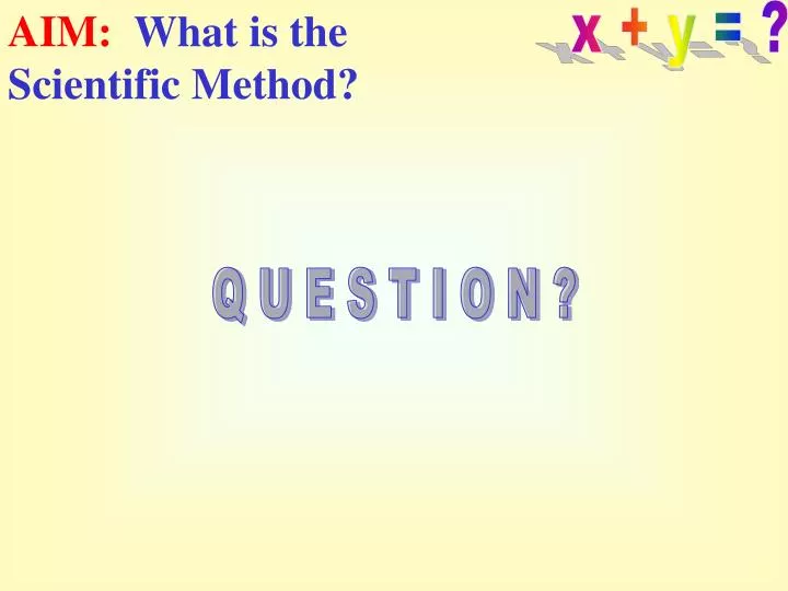 PPT - AIM: What is the Scientific Method? PowerPoint Presentation, free ...
