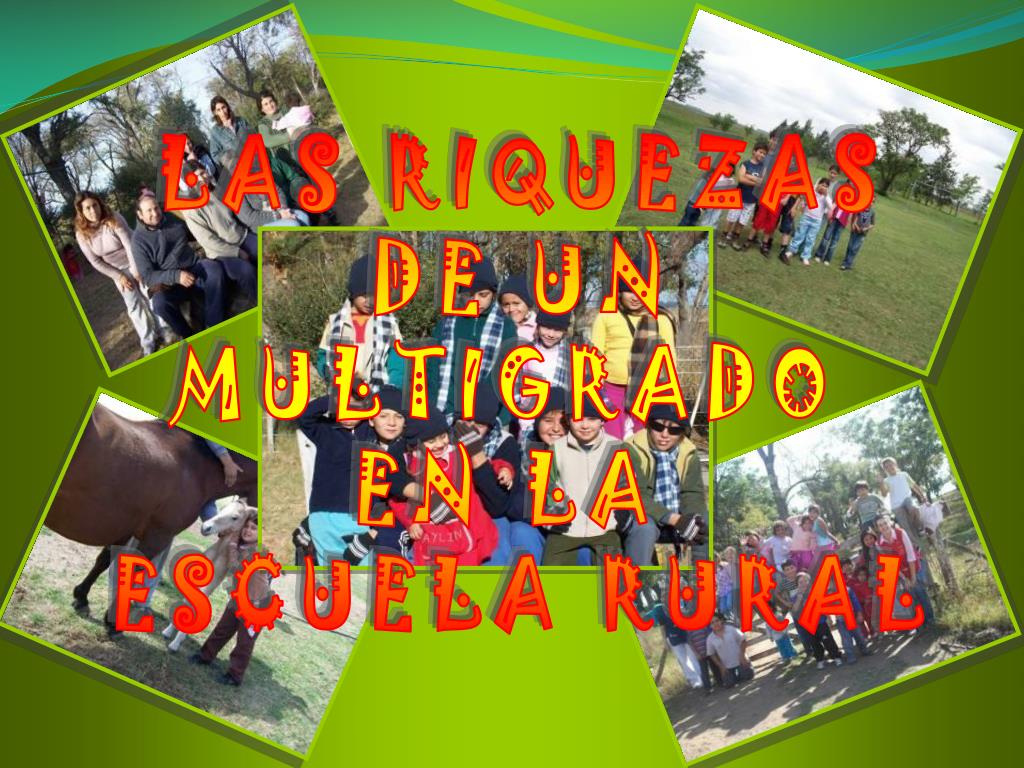 PPT - LAS RIQUEZAS DE UN MULTIGRADO EN LA ESCUELA RURAL PowerPoint ...