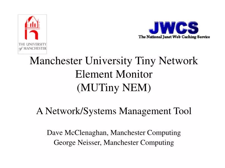 PPT - Manchester University Tiny Network Element Monitor (MUTiny NEM) A ...