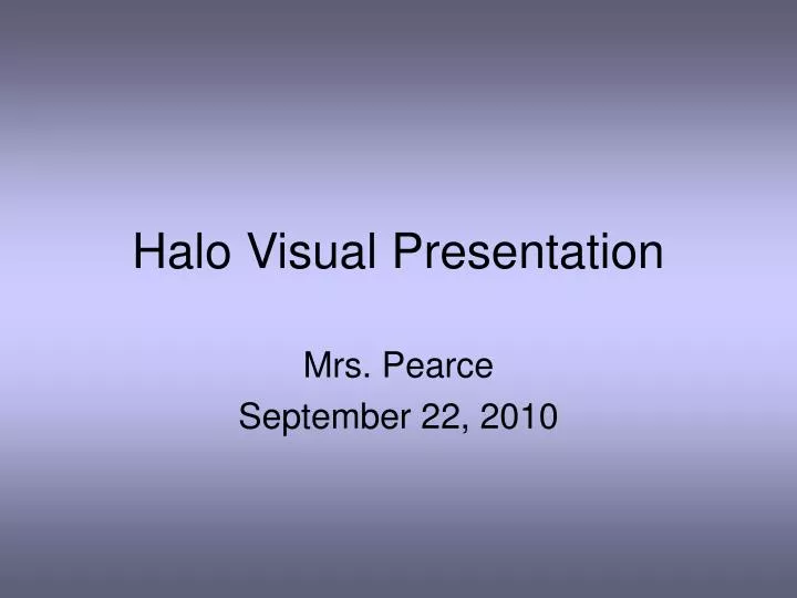 PPT - Halo Visual Presentation PowerPoint Presentation, free download ...